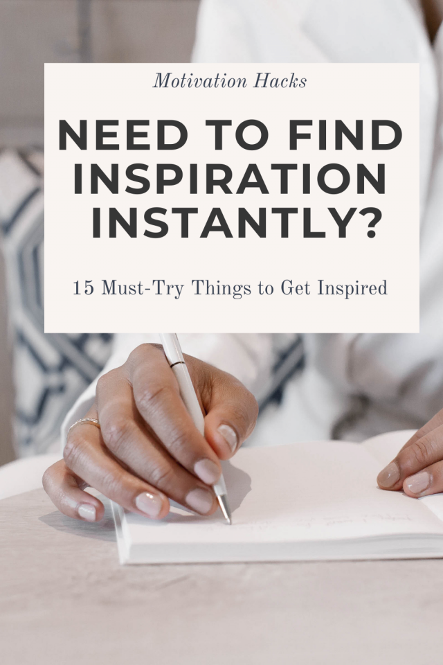 How to Get Inspired: 15 Motivating Things to Try | FamLee of Four